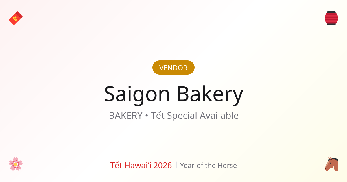 Saigon Bakery | Tết Hawaiʻi 2026